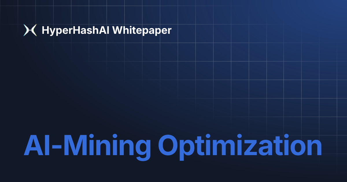 AI-Mining Optimization | HyperHashAI Whitepaper