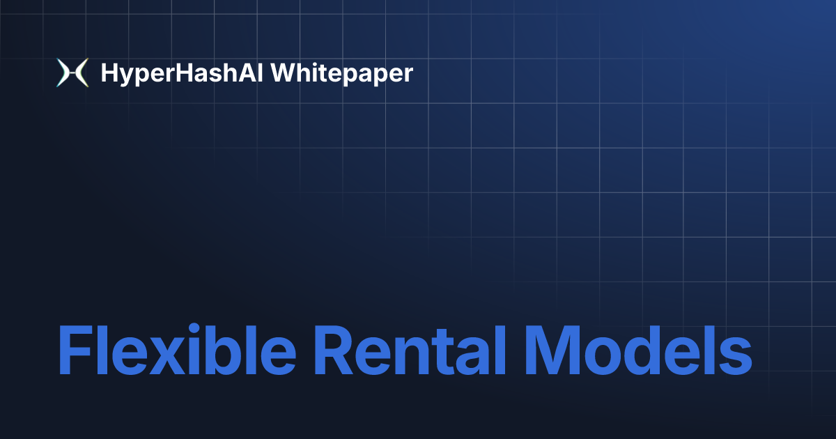 Flexible Rental Models | HyperHashAI Whitepaper